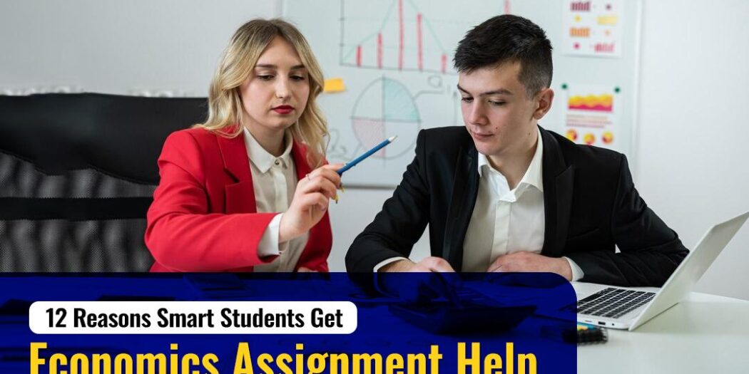 12 Reasons Smart Students Get Economics Assignment Help - Imagup